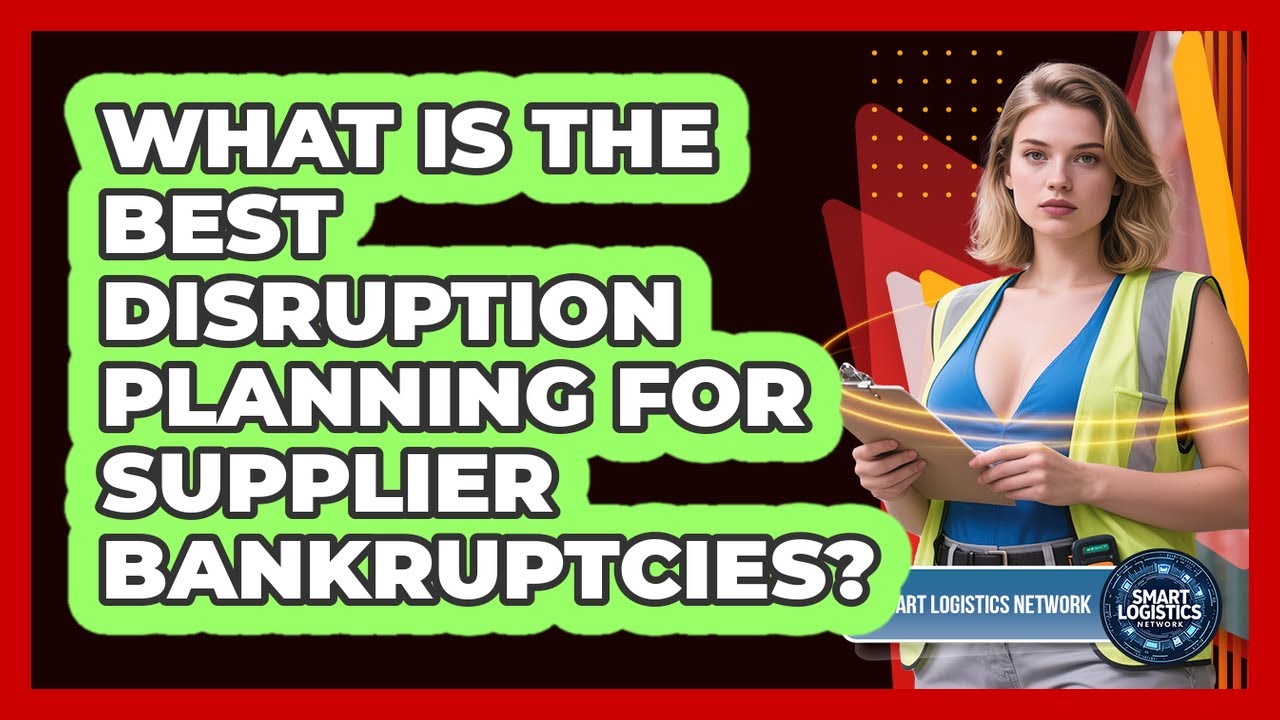 What Is The Best Disruption Planning For Supplier Bankruptcies? - Smart ...