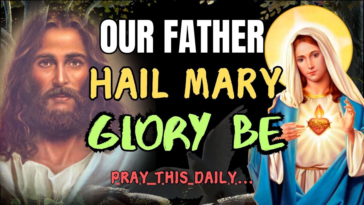 Our Father, Hail Mary, Glory Be to the Father - YouTube