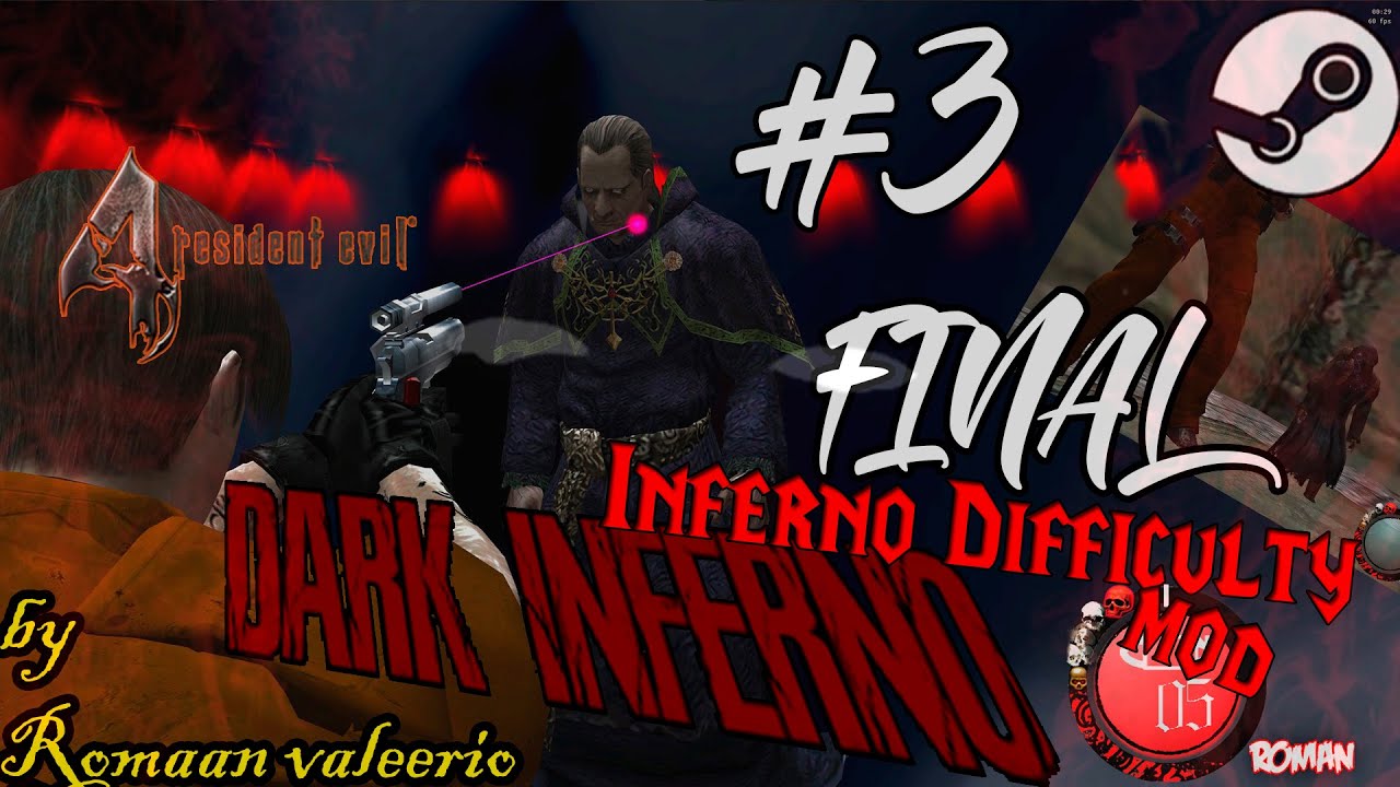RE4 UHD- DARK INFERNO MOD- INFERNO DIFFICULTY- #3 #FINAL - YouTube