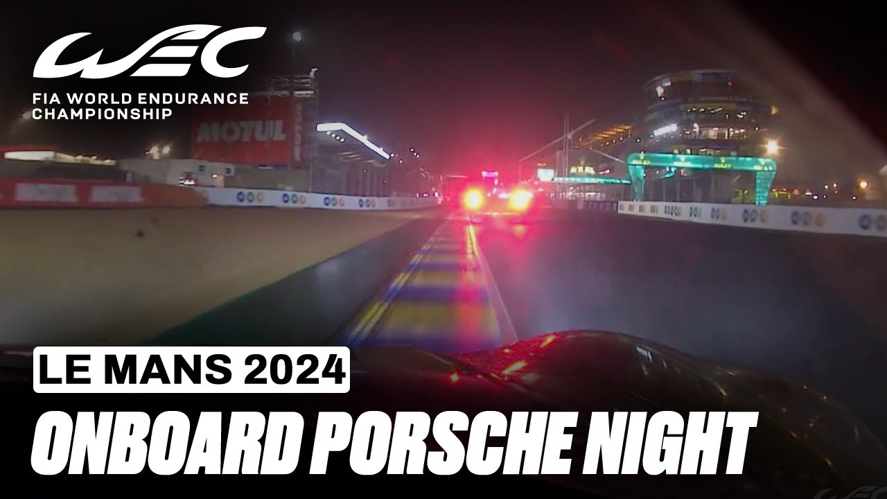 Onboard Night Porsche 911 GT3 R LMGT3 I 2024 24 Hours of Le Mans I FIA ...