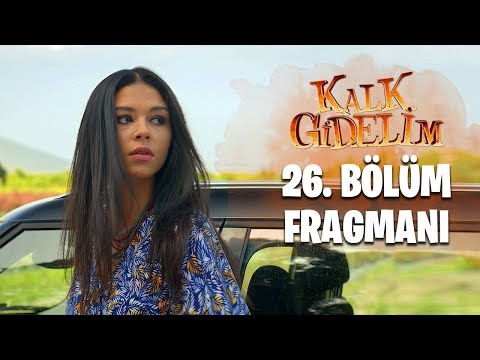 Kalk Gidelim 26. Bölüm Fragmanı
