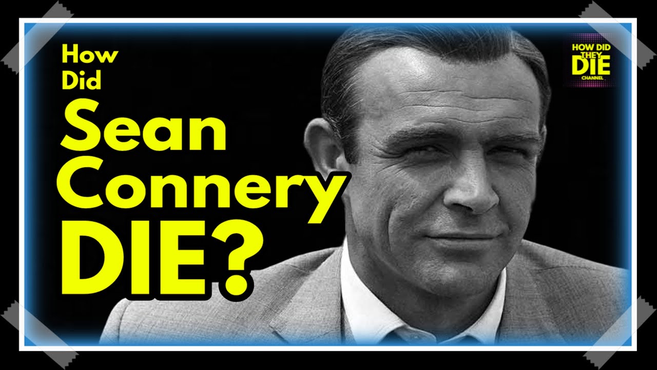 A Bond's Final Scene: How Did Sean Connery Die? - YouTube