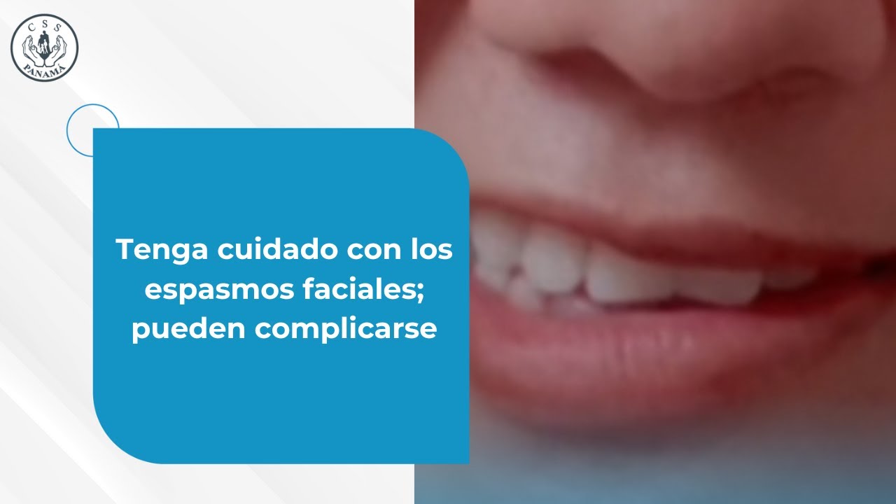 Tenga cuidado con los espasmos faciales; pueden complicarse - YouTube