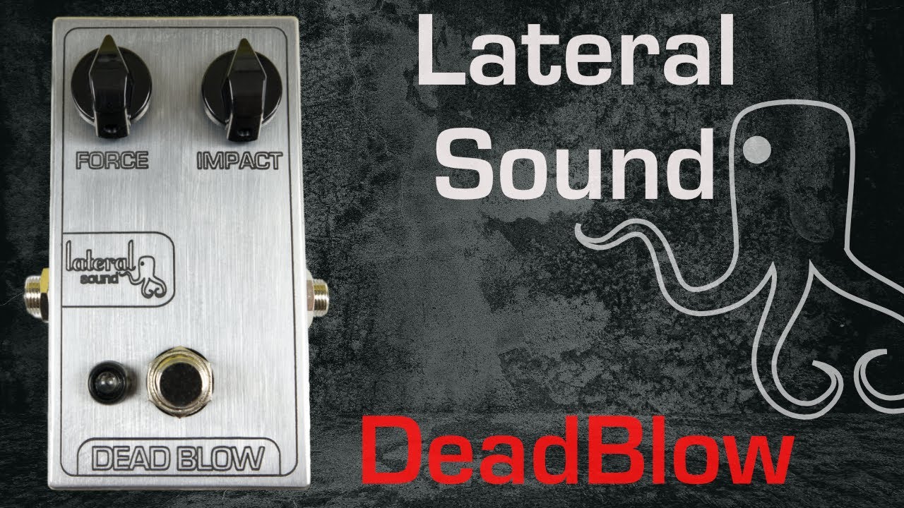 Versatile Fuzz Overdrive Pedal - Lateral Sound DeadBlow - YouTube
