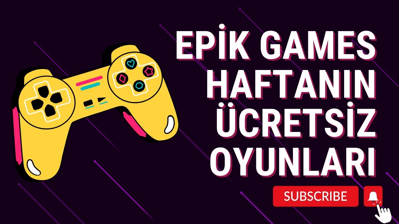 EPİK GAMES HAFTANIN ÜCRETSİZ OYUNLARI TANITIMI - YouTube