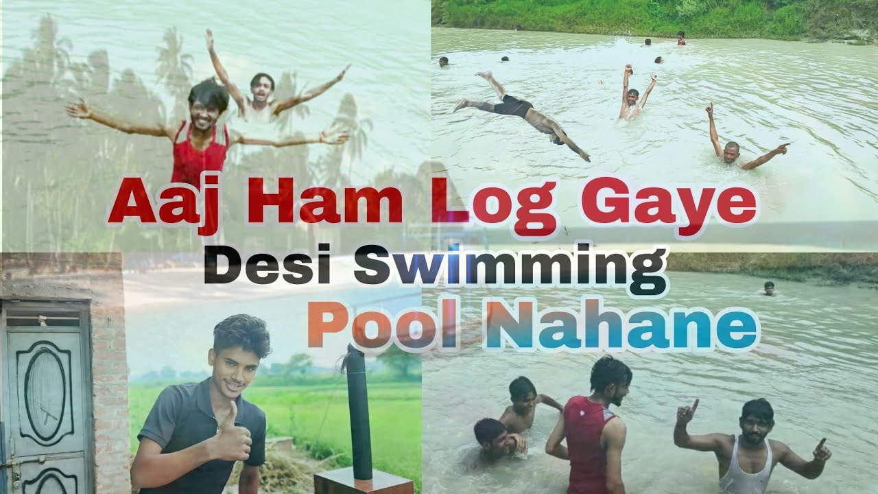 Aaj Ham Log Gaye Desi Swimming 🥽 Pool Nahane - YouTube