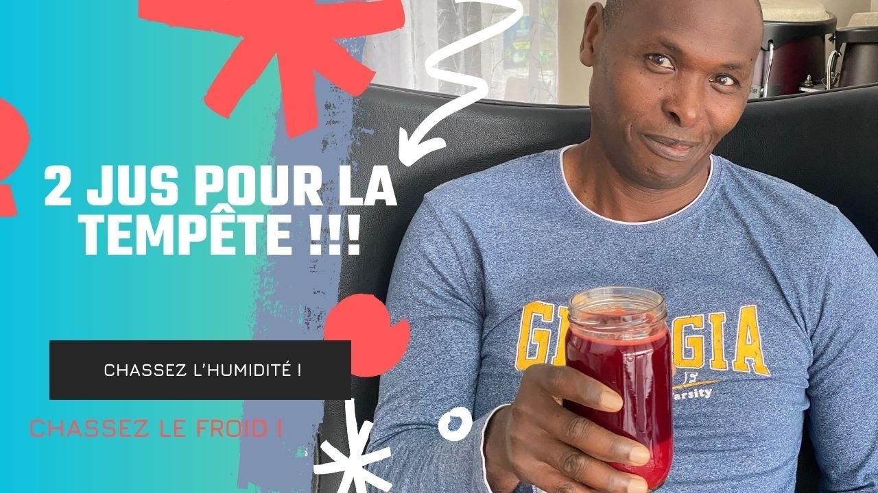 Le jus pour la tempête! Chassez l'humidité! Chassez le FROID! - YouTube