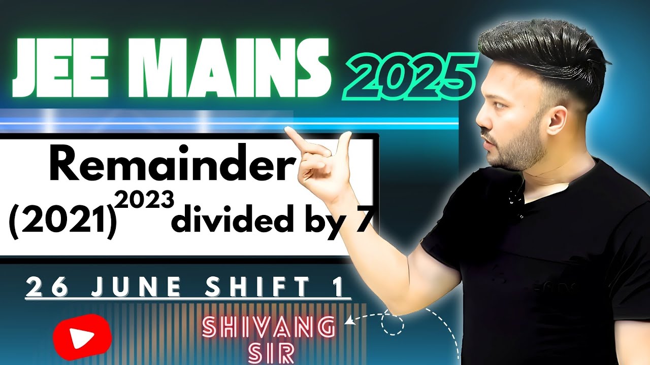 JEE MAIN PYQ 2025 ( 26 june - shift 1 ) remainder, (2021)^20233 divided ...