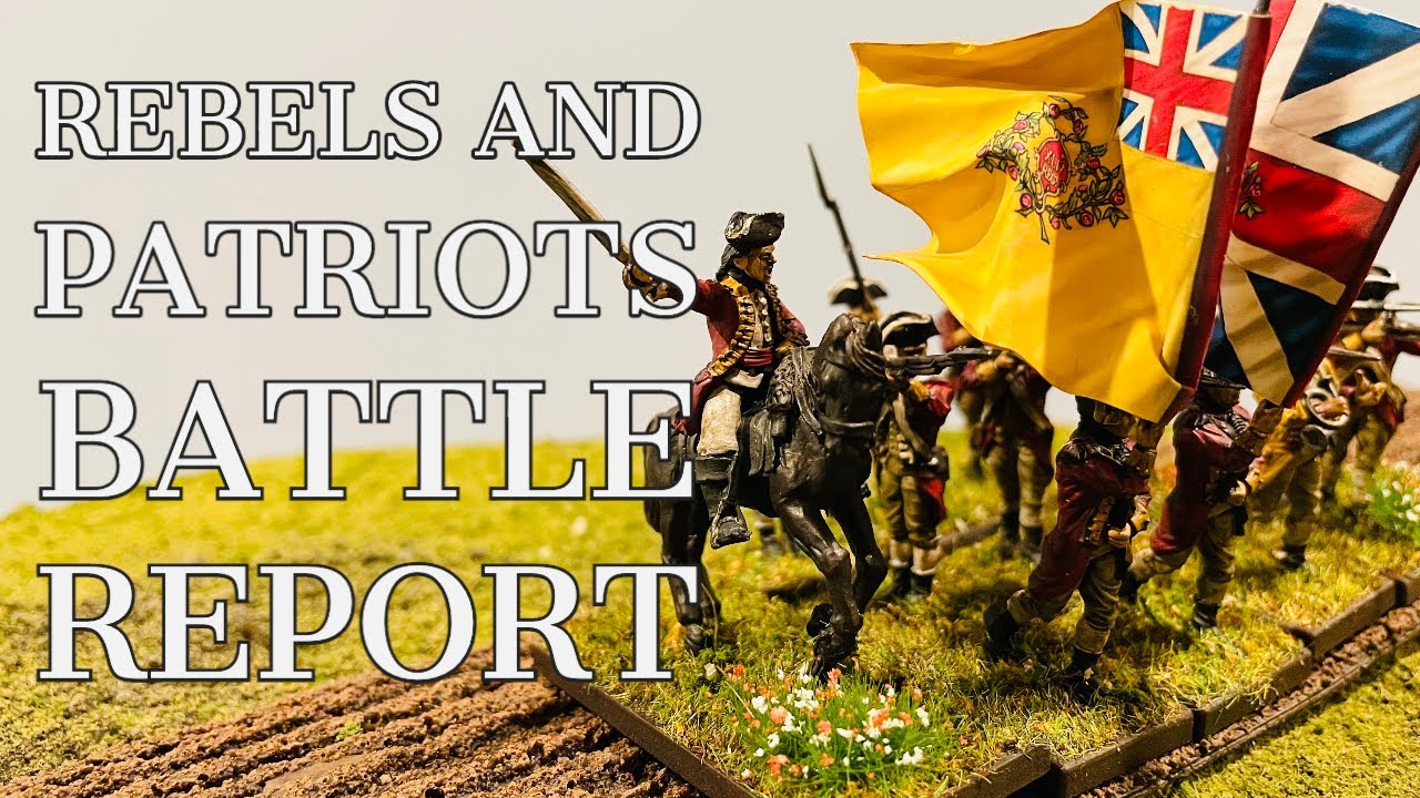 Rebels and Patriots AWI Battle Report - YouTube