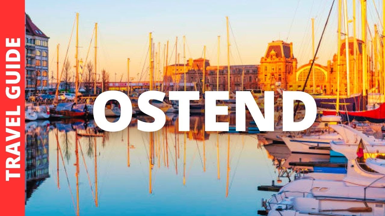 Ostend Belgium Travel Guide: 18 BEST Things To Do In Ostend - YouTube