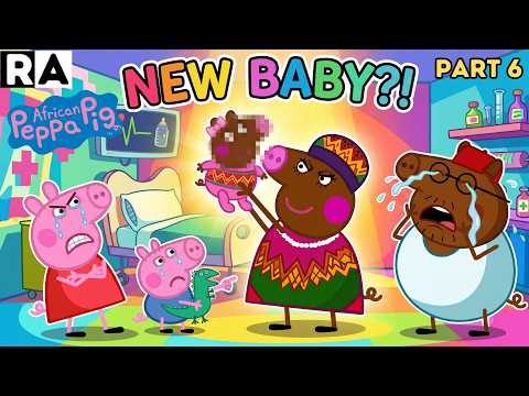 NEW BABY?! 🐽🍼| If PEPPA PIG had AFRICAN PARENTS| Part 6