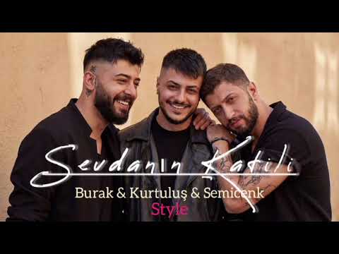 Kurtuluş & Semicenk & Burak - Sevdanın Katili