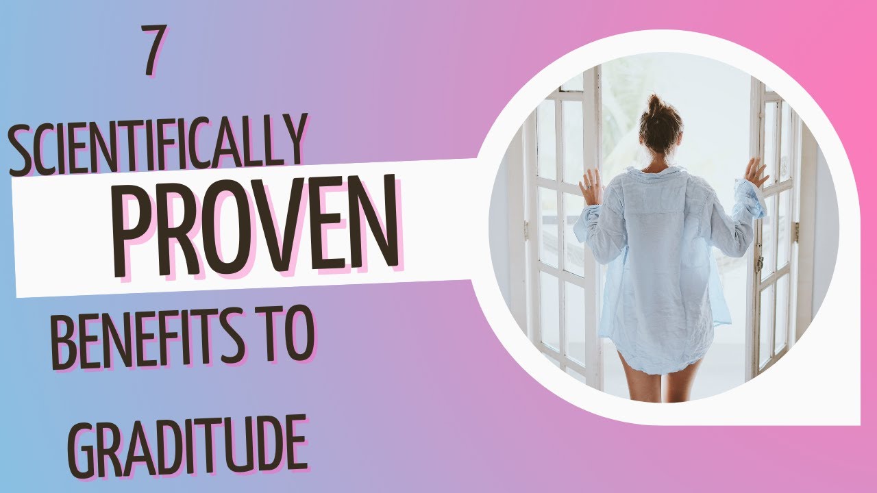 7 Scientifically Proven Benefits of Gratitude - YouTube