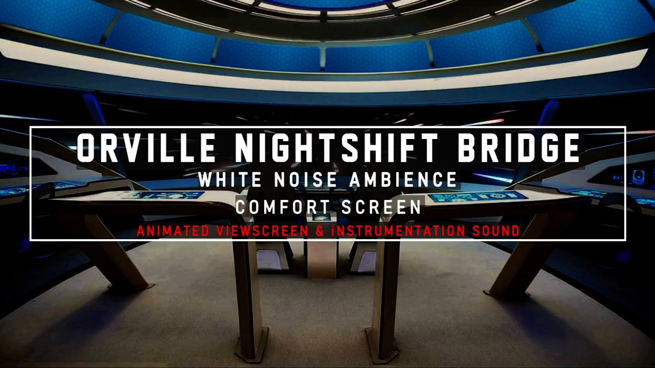 12 Hours | The Orville Nightshift Bridge Ambience | Night Shift ...