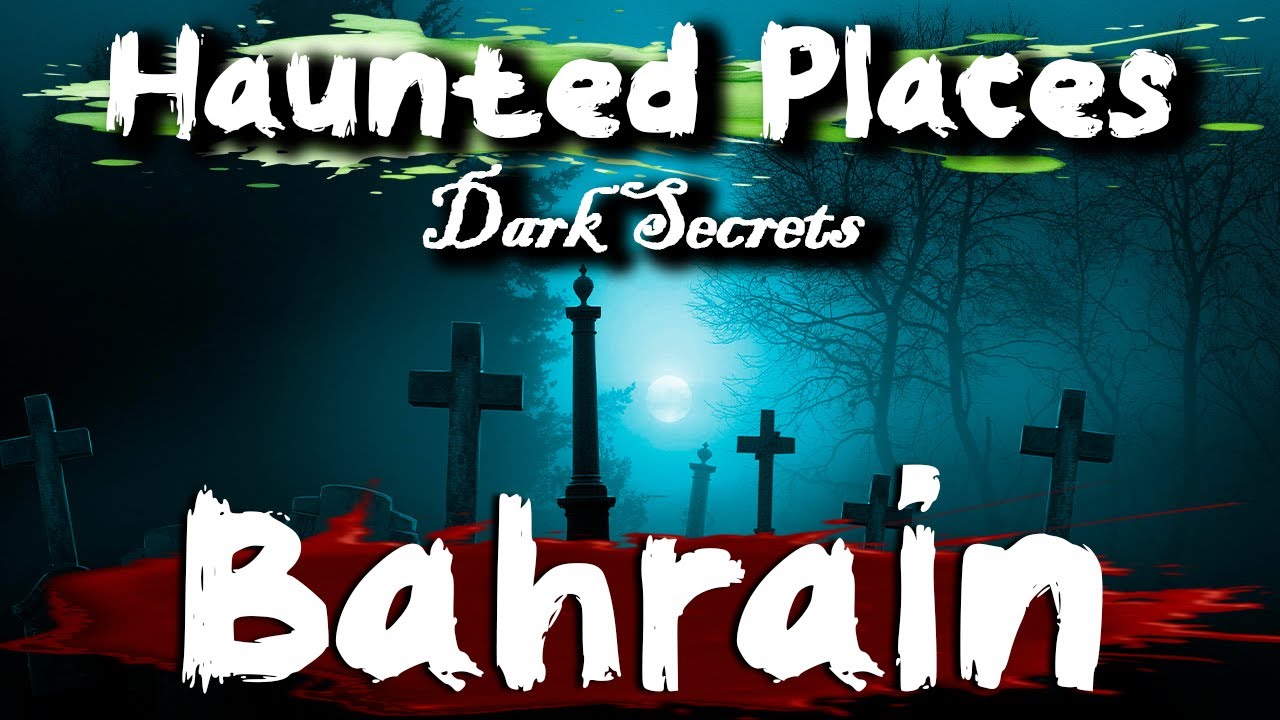 7 Haunted Places in Bahrain - YouTube
