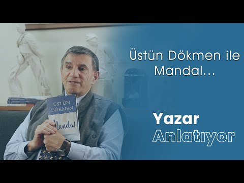 Yazar Anlatıyor: Mandal | Üstün Dökmen