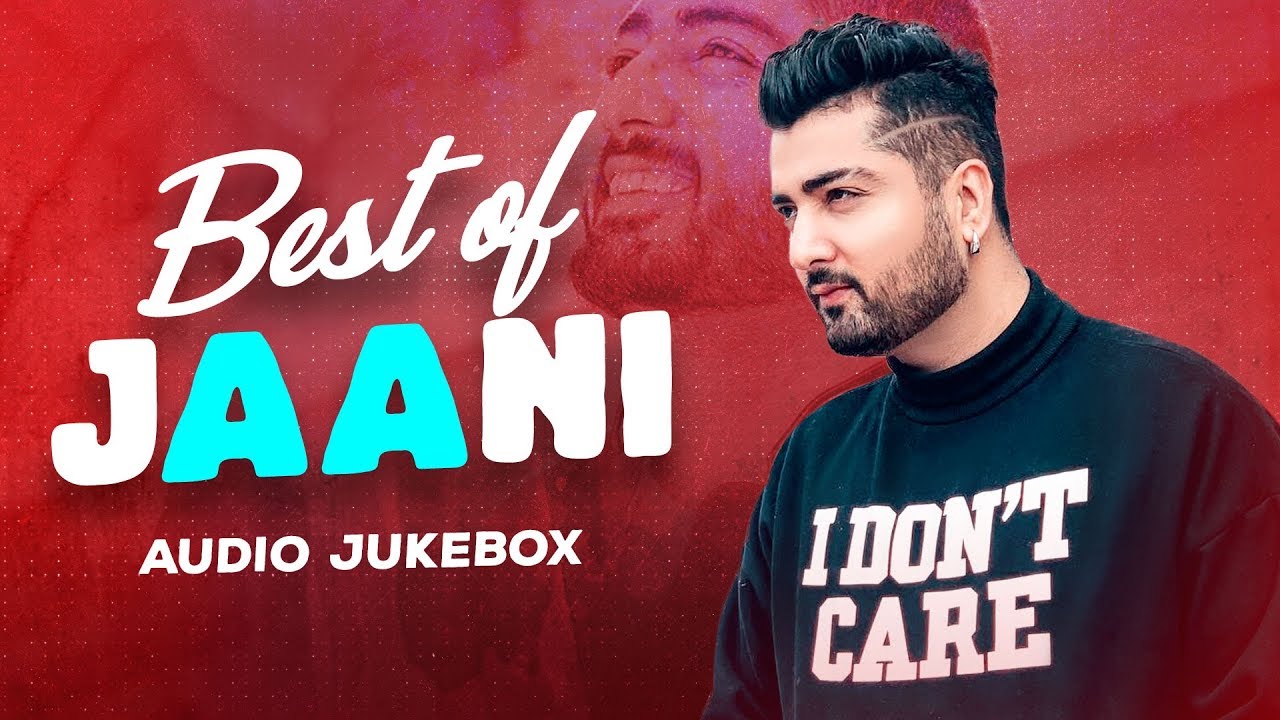 Best of Jaani | Audio Jukebox | Latest Punjabi Songs 2020 | Speed ...