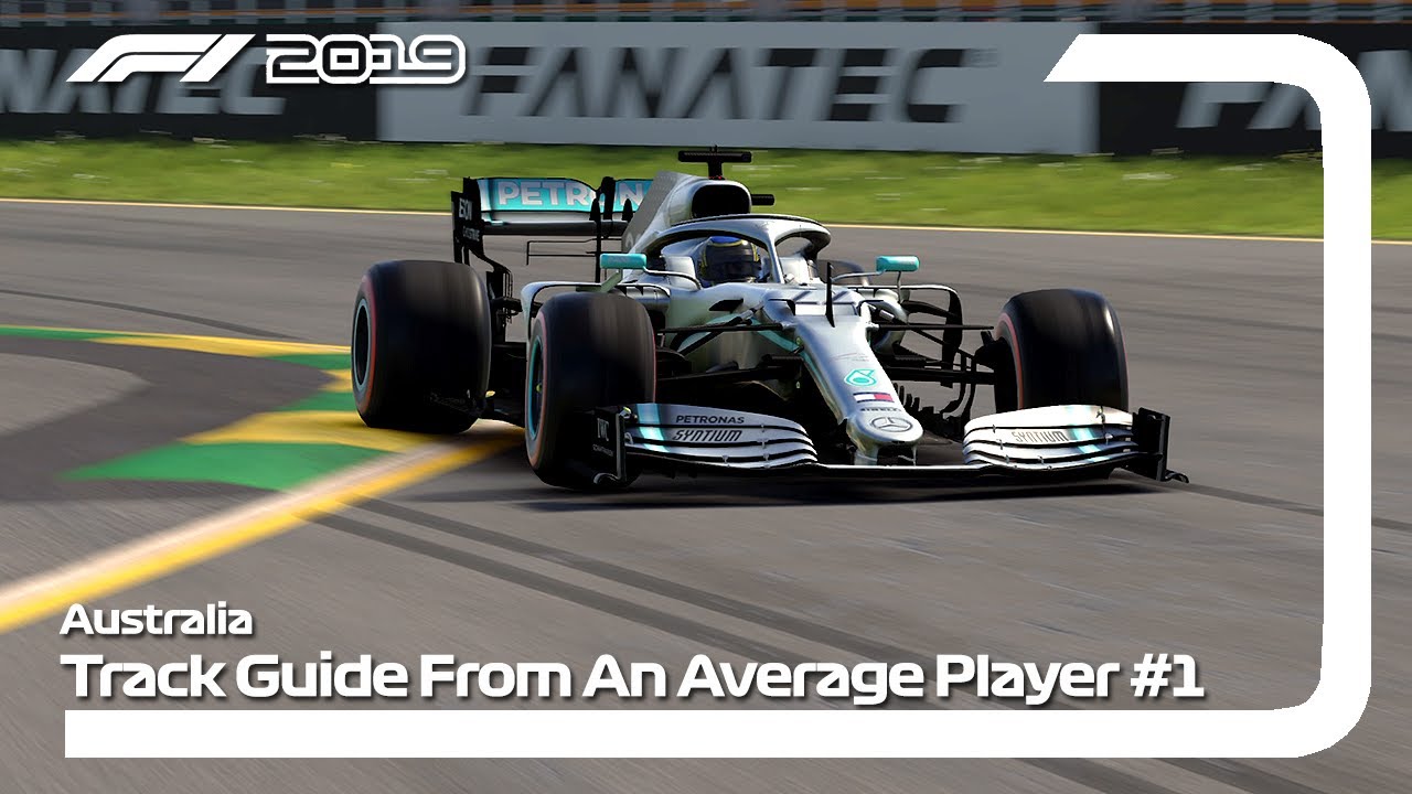 F1 2019: Track Guide From A Somewhat Average Player - Australia - YouTube
