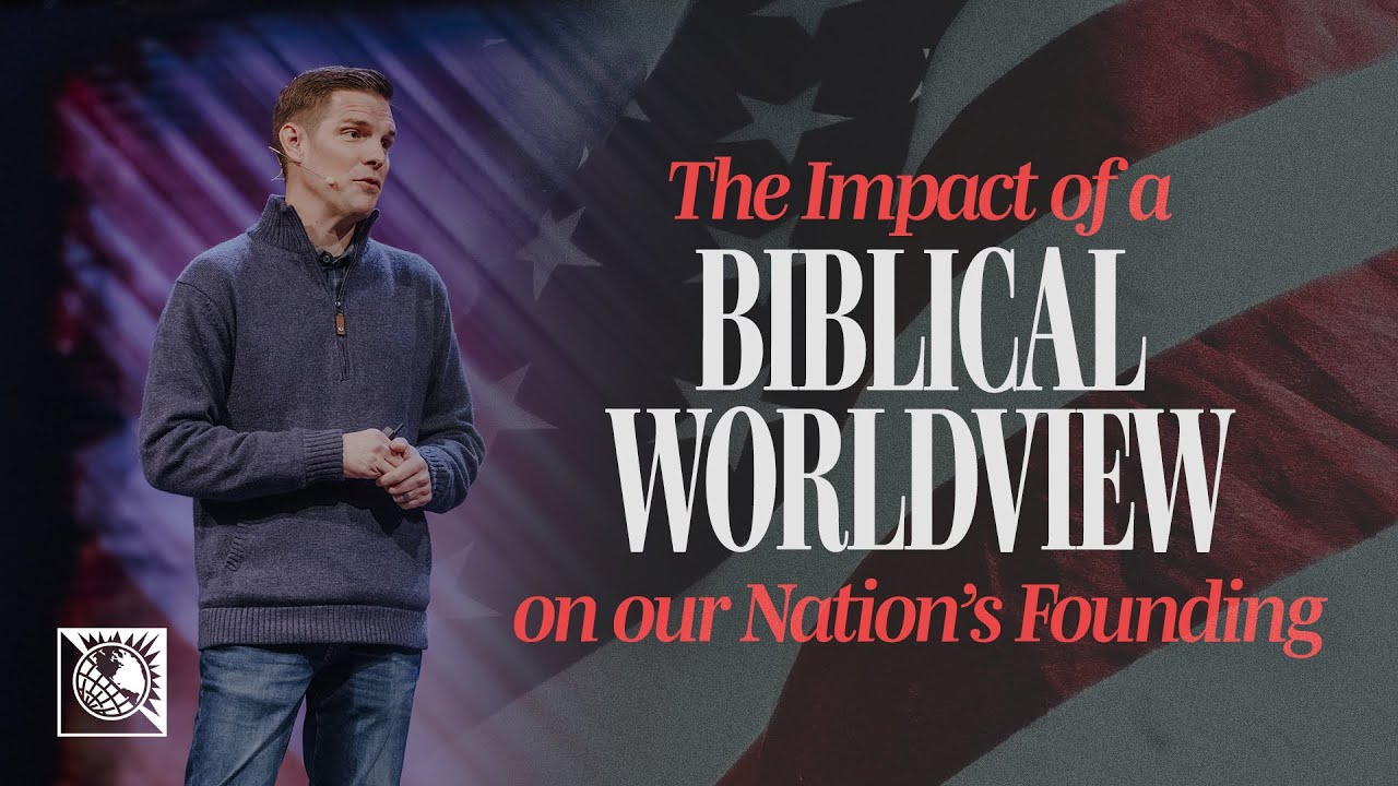 The Impact of a Biblical Worldview on our Nation’s Founding | Tim ...