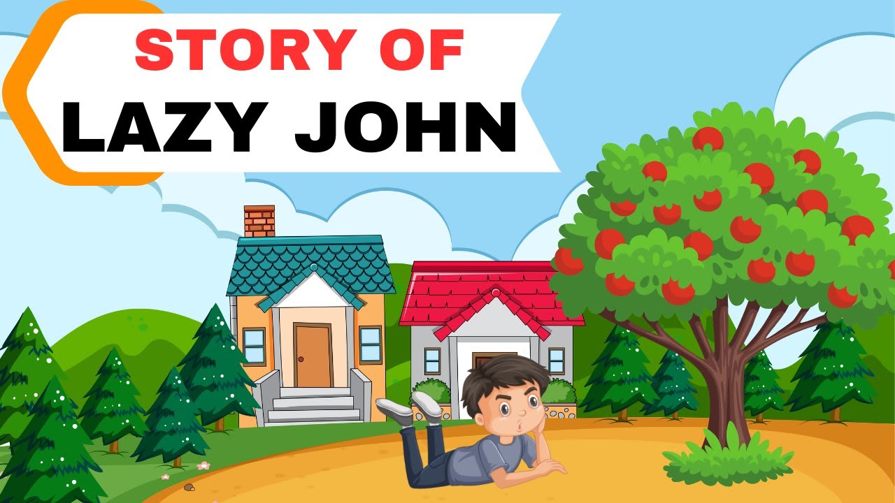 Lazy John | Short moral story in English | Stories for kids - YouTube
