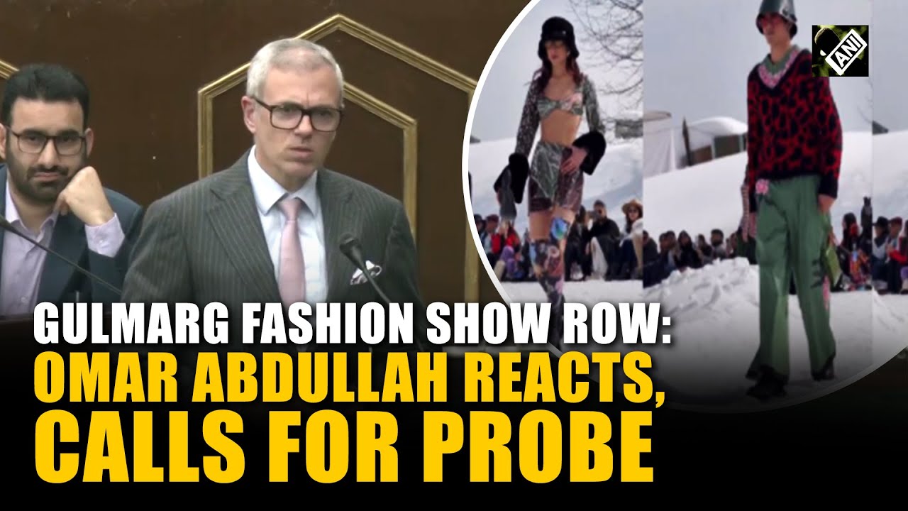 “Probe Underway,” Omar Abdullah reacts to Gulmarg Fashion Show ...