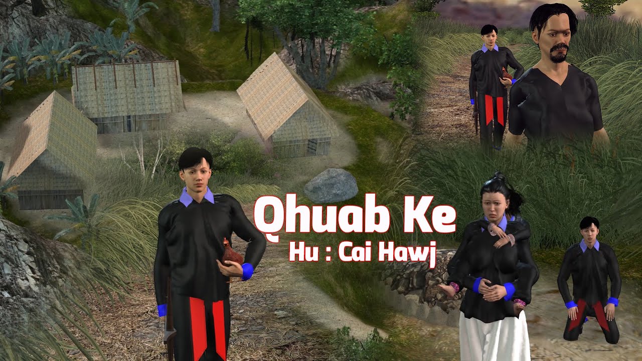 Nkauj Tawm Tshiab Cai Hawj - Qhuab Ke Version cartoon 3D - YouTube