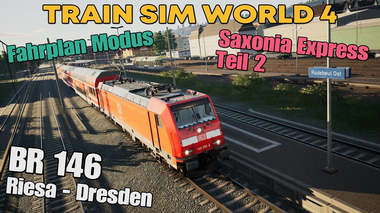 Train Sim World 4 Gameplay #104 | BR 146 | Riesa - Dresden Teil 2 | PZB+Sifa aktiv - YouTube