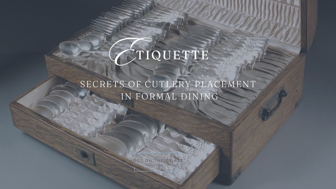Etiquette | Secrets of Cutlery Placement in Formal Dining - YouTube
