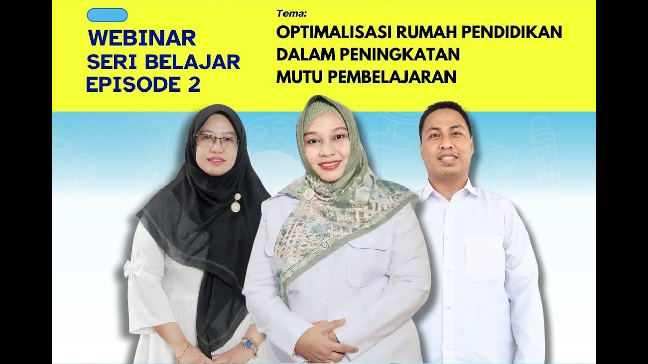 Webinar Seri Belajar Episode 2 - Optimalisasi Rumah Pendidikan dalam Peningkatan Mutu ...