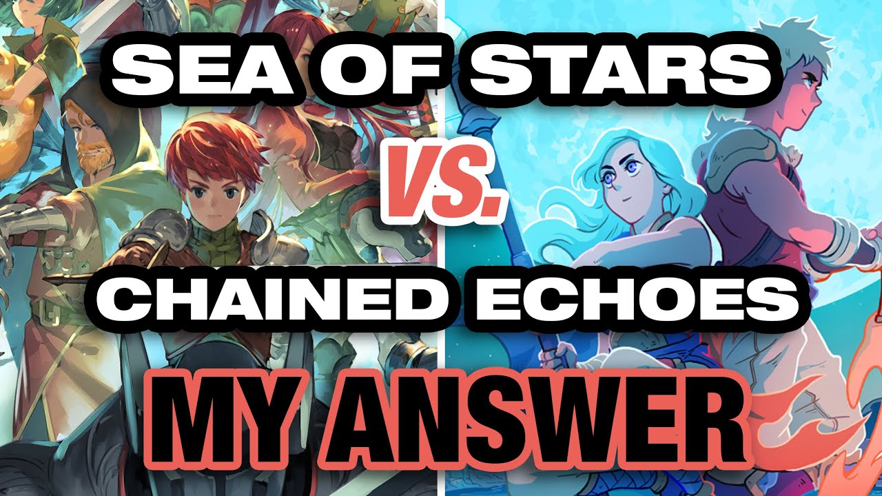 Sea of Stars vs. Chained Echoes: My Answer - YouTube