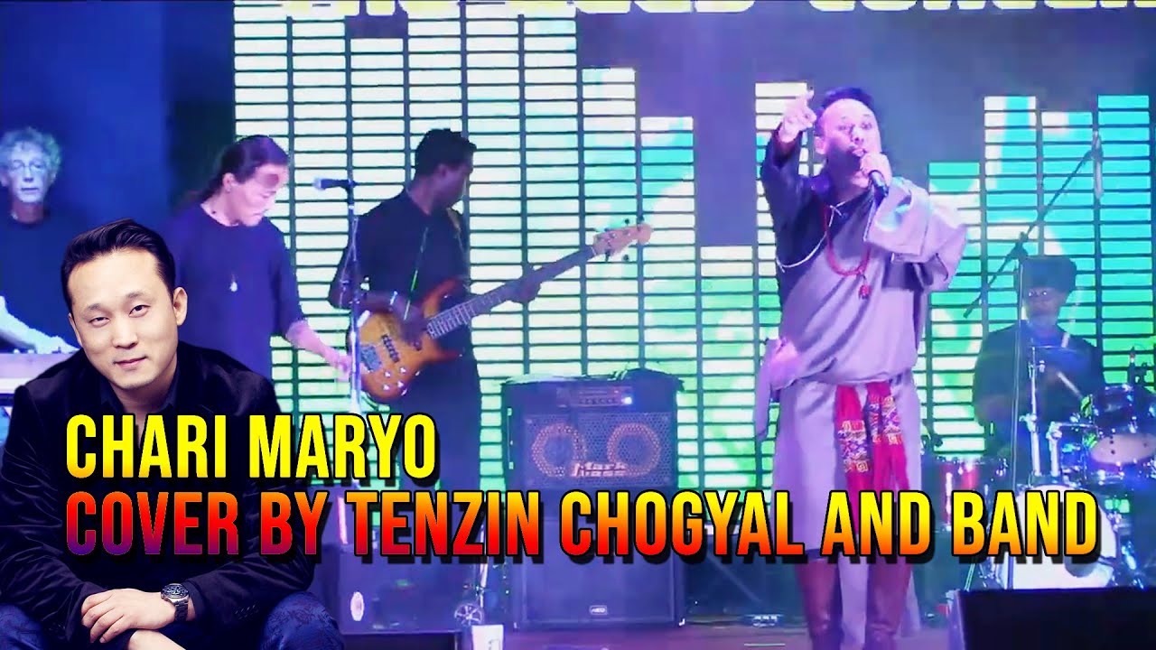Song: Chari Maryo | Cover by Tenzin Chogyal and Band, Seed Concert ...