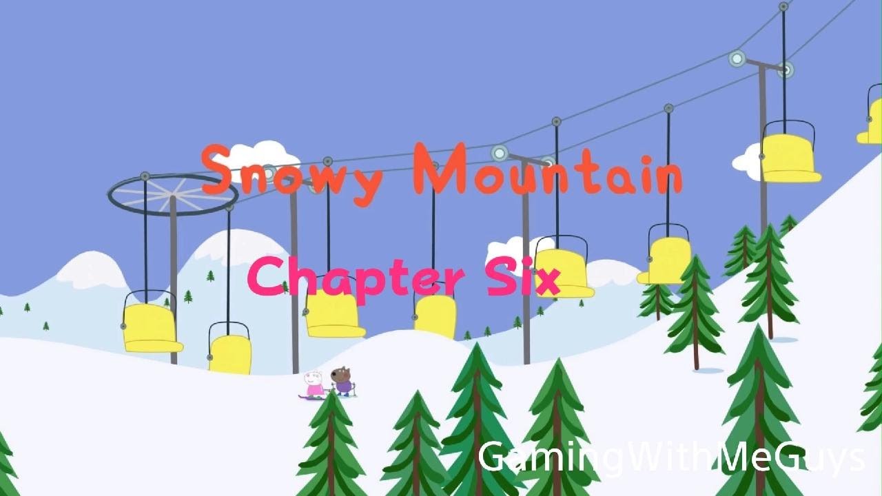 My Friend Peppa Pig : Chapter 6 : The Snowy Mountain - YouTube