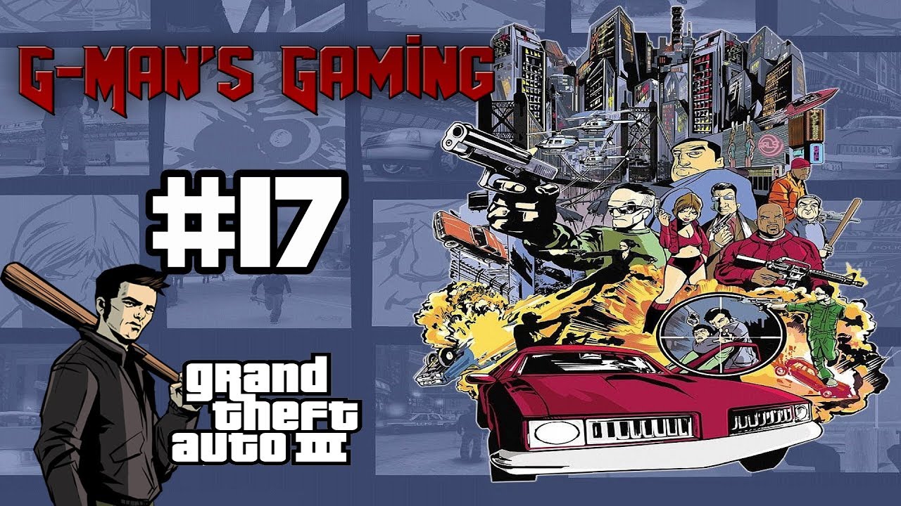 G-Man's Gaming - Grand Theft Auto III Part 17 - Wise Words - YouTube