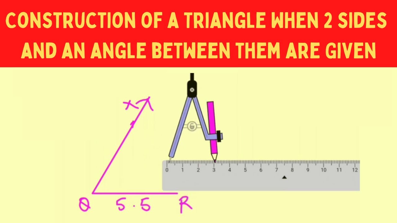Construction of a triangle when 2 sides and an angle between them are ...