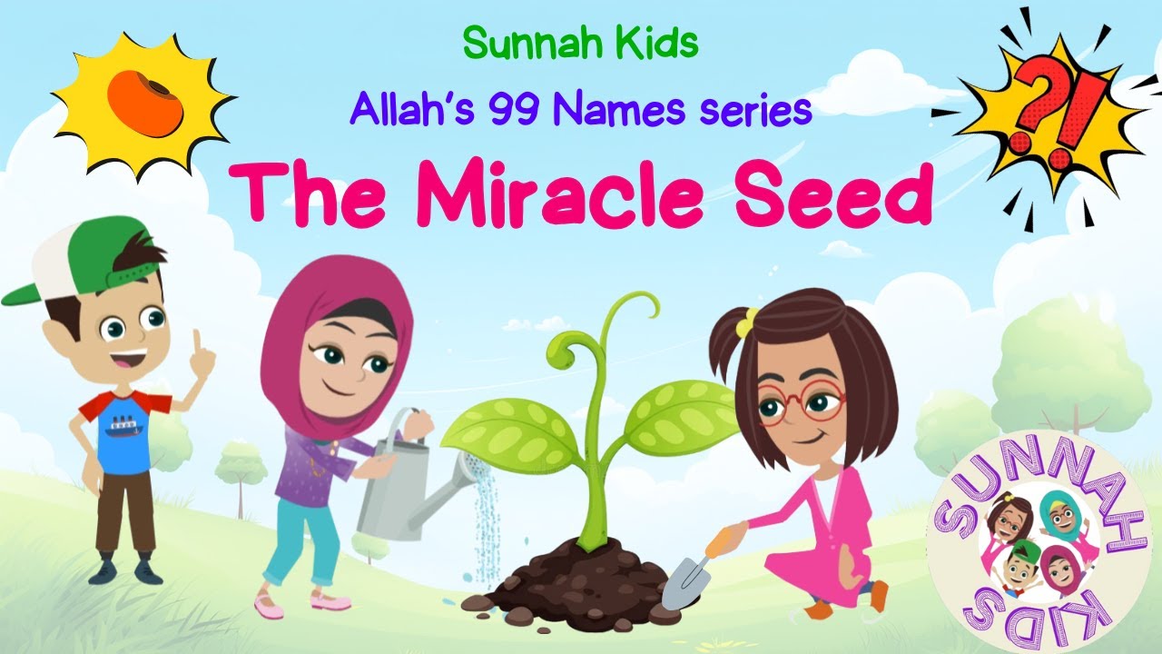 The Miracle Seed | Sunnah Kids | Allah's 99 Names Series | Muslim ...