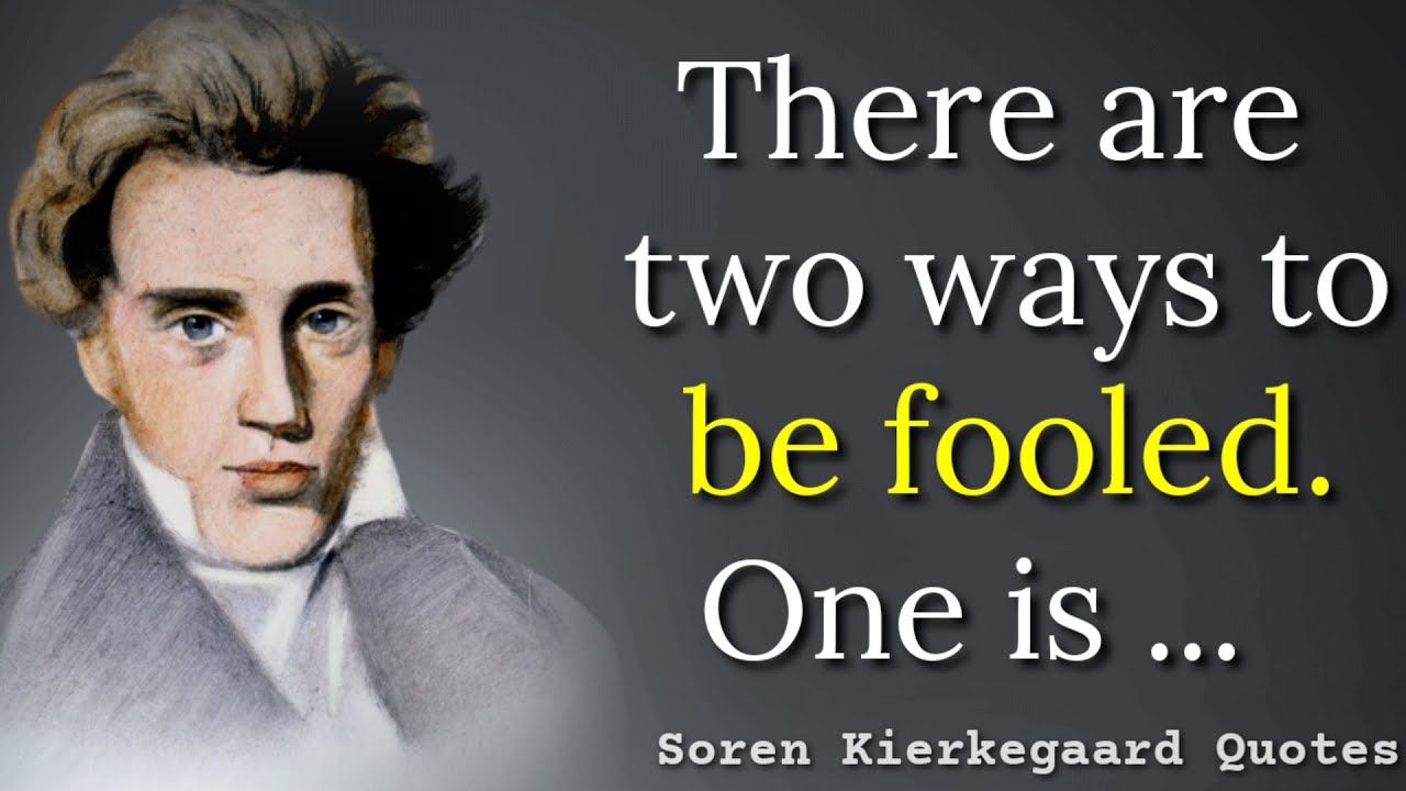 Great Soren Kierkegaard Quotes on Philosophy and Life| Life changing ...