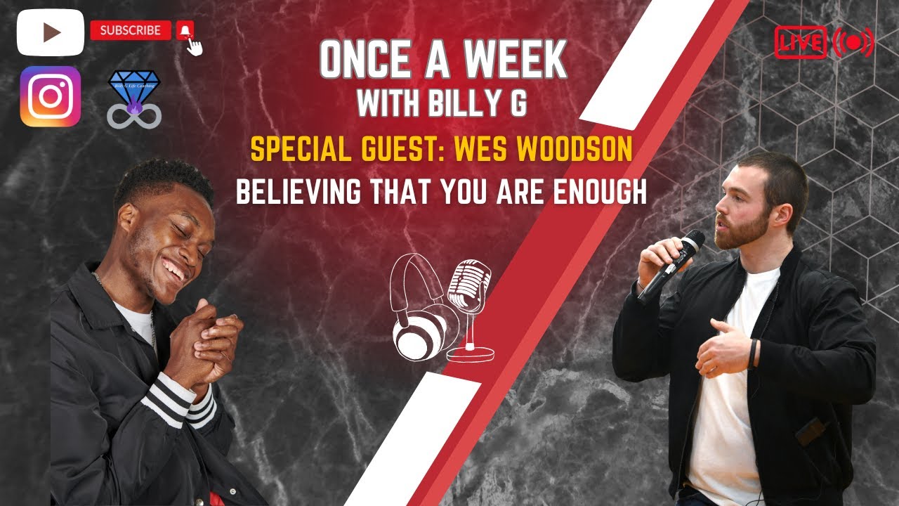 Once A Week with Billy G- Special Guest: Wes Woodson- Believing That ...