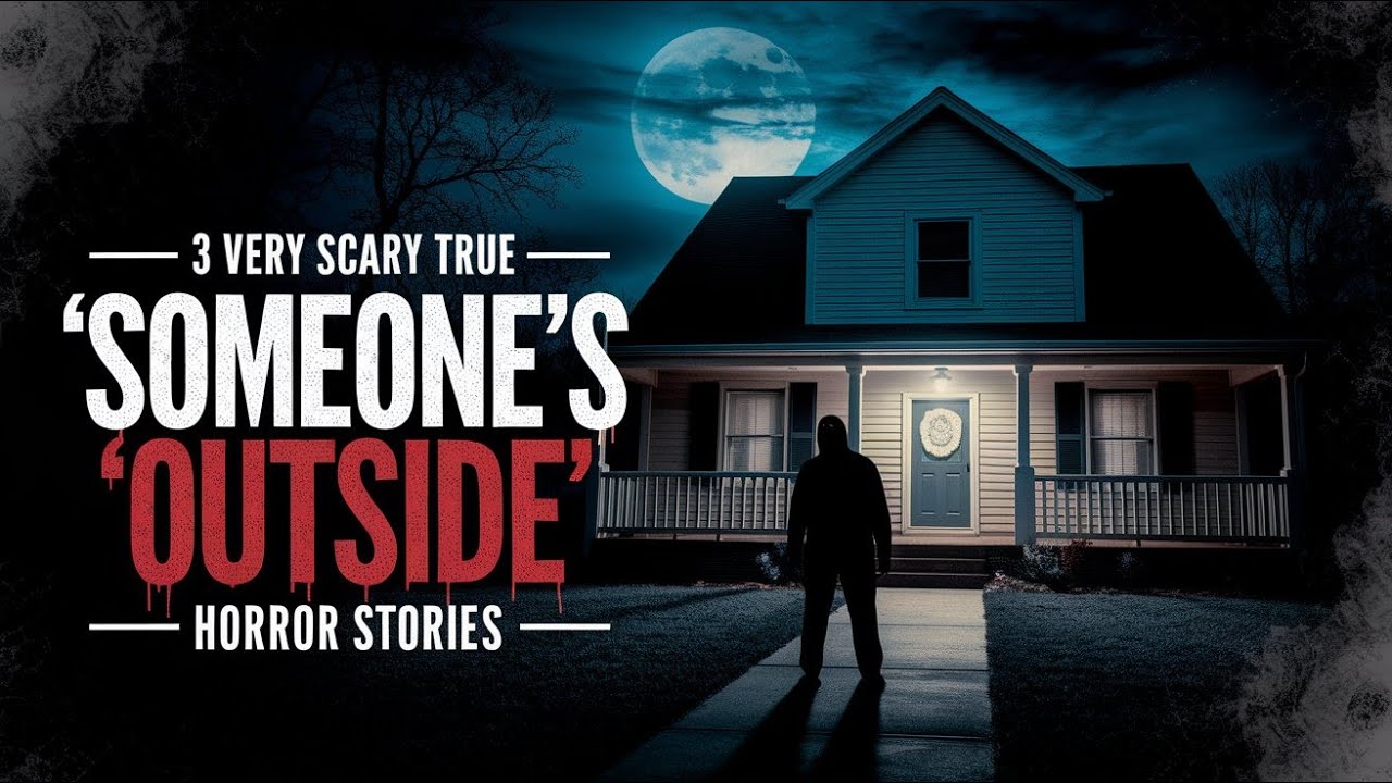3 Very Scary TRUE 'Someone's Outside' Horror Stories - YouTube
