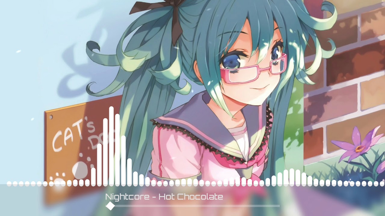 Nightcore - Hot Chocolate - YouTube