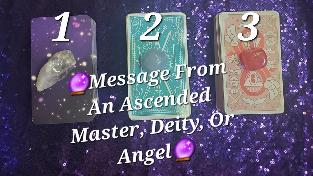 🔮Message From An Ascended Master, Deity, or Archangel🔮 Pick A Card ...