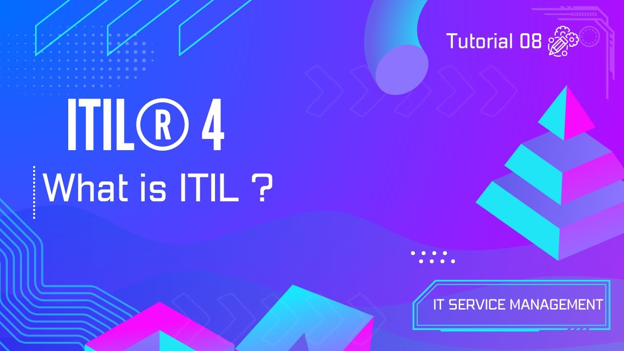 Tutorial 08 | What is Information Technology Infrastructure Library ...