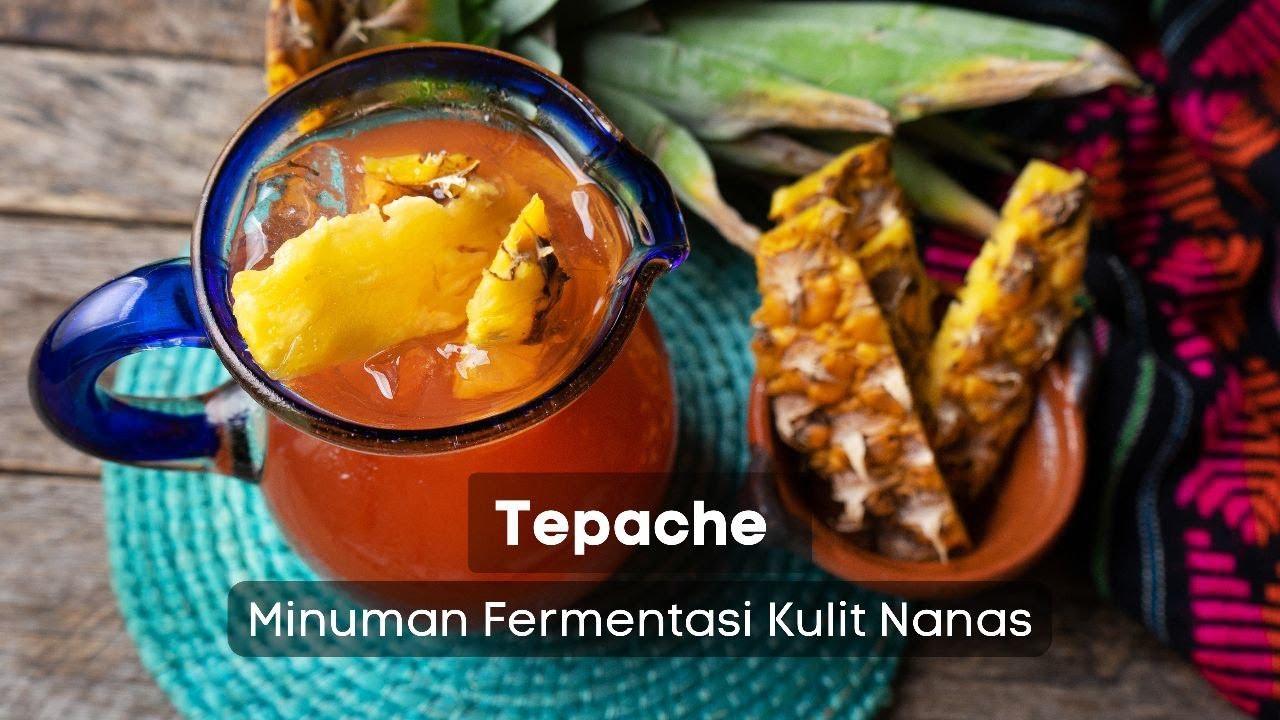 Cara Membuat Tepache Minuman Khas Meksiko - YouTube