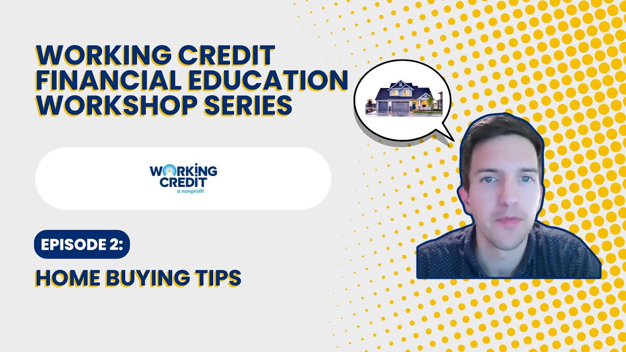 Financial Education Workshop Series - Ep. 2 | Home Buying Tips - YouTube