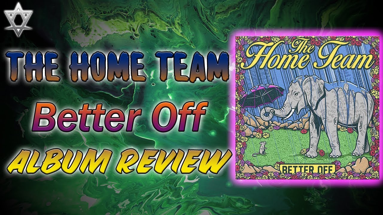 The Home Team - Better Off - Album Review! - YouTube