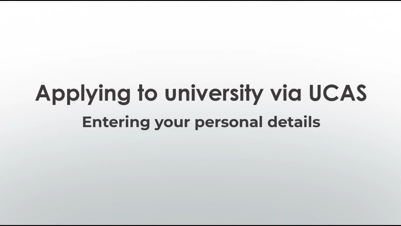 2. UCAS Application Guide: Entering Your Personal Details - YouTube