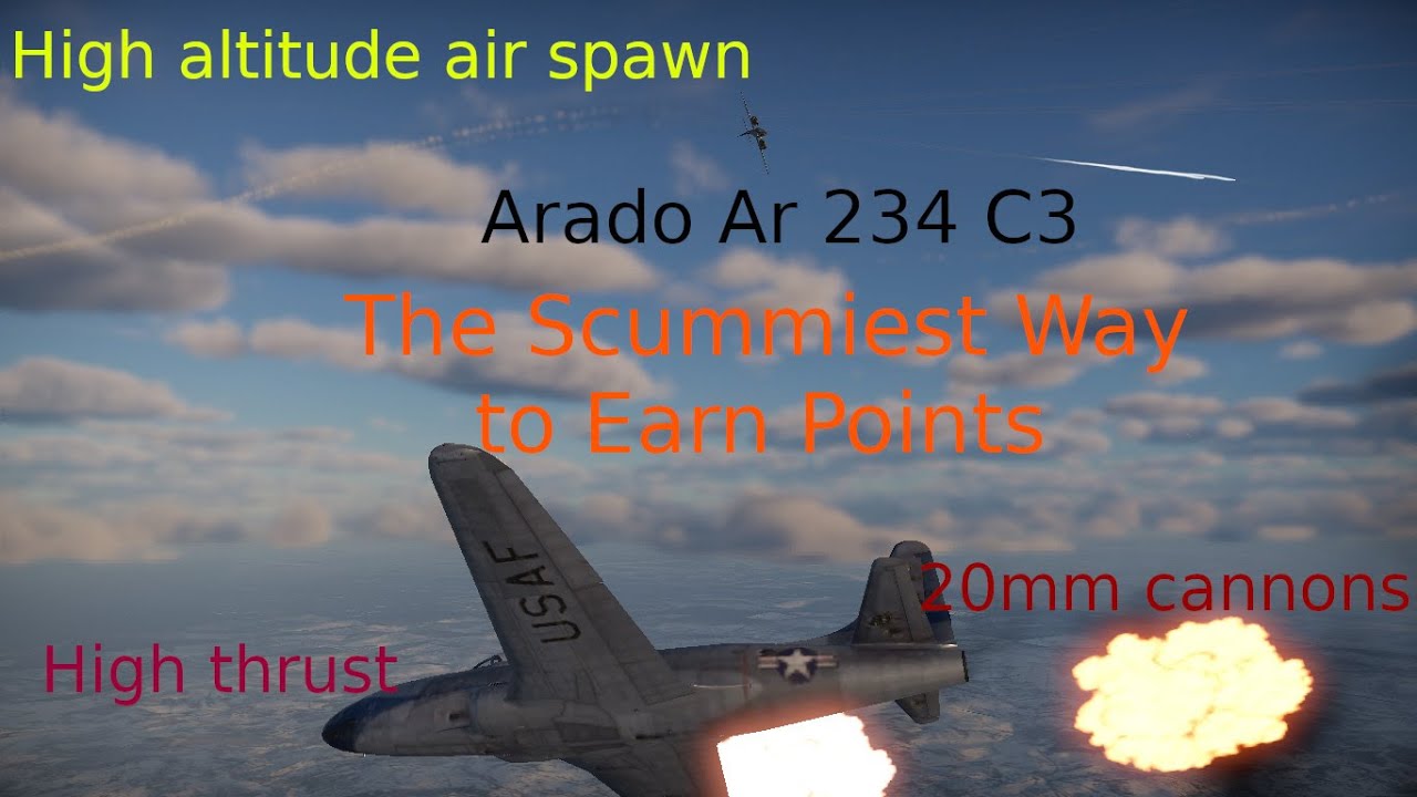 The Scummiest Way to Earn Points; The Arado Ar 234 C3 (War Thunder ...