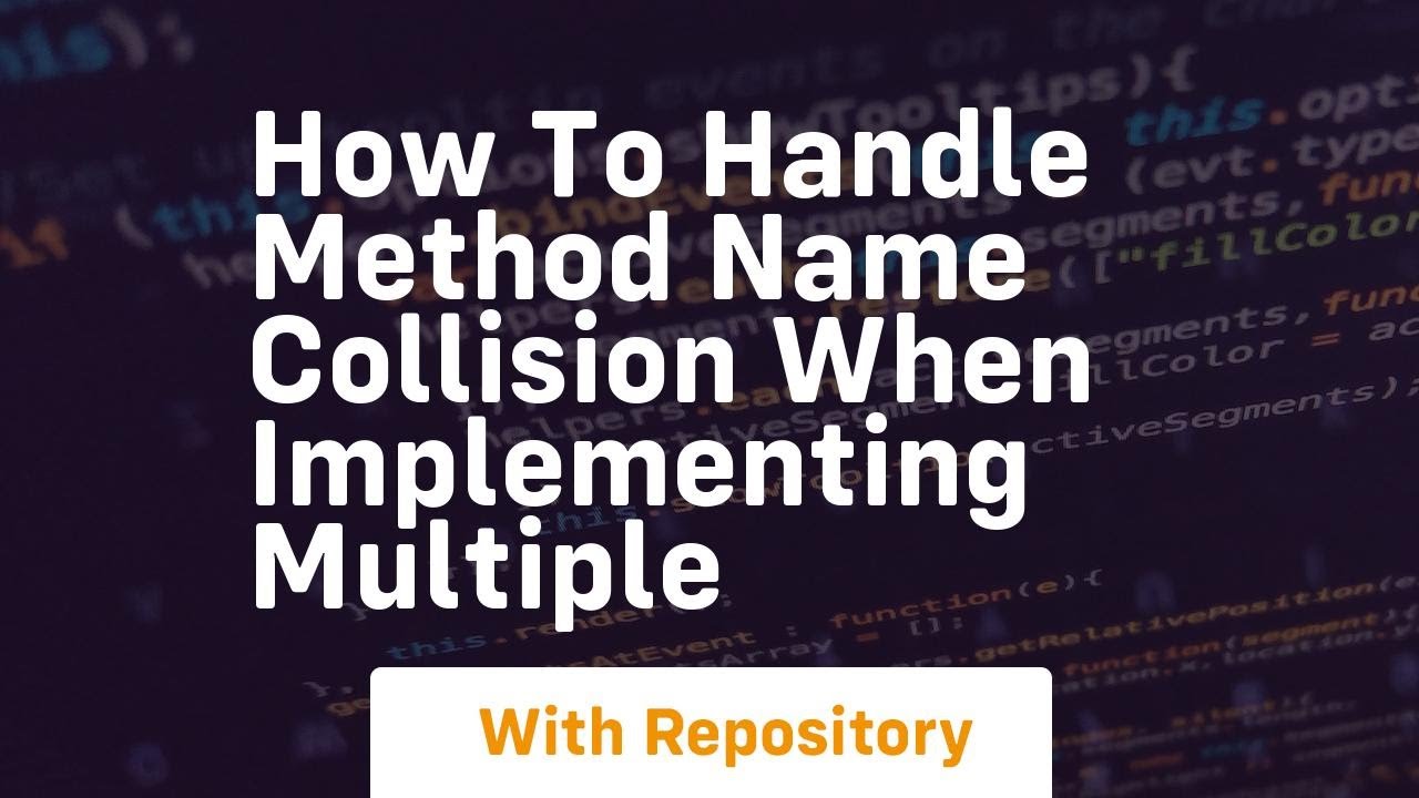 how to handle method name collision when implementing multiple - YouTube
