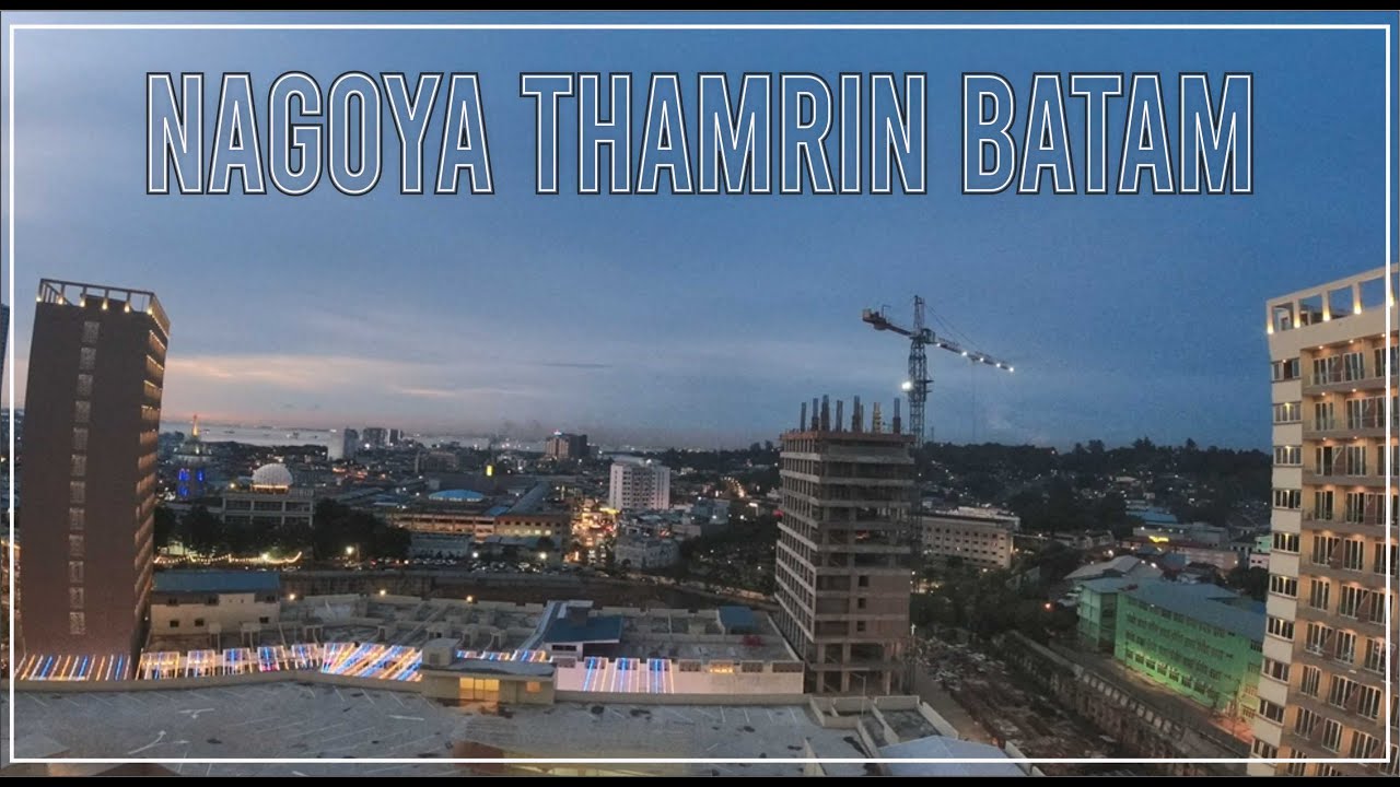 TIMELAPSE NAGOYA THAMRIN BATAM #batamindonesia - YouTube