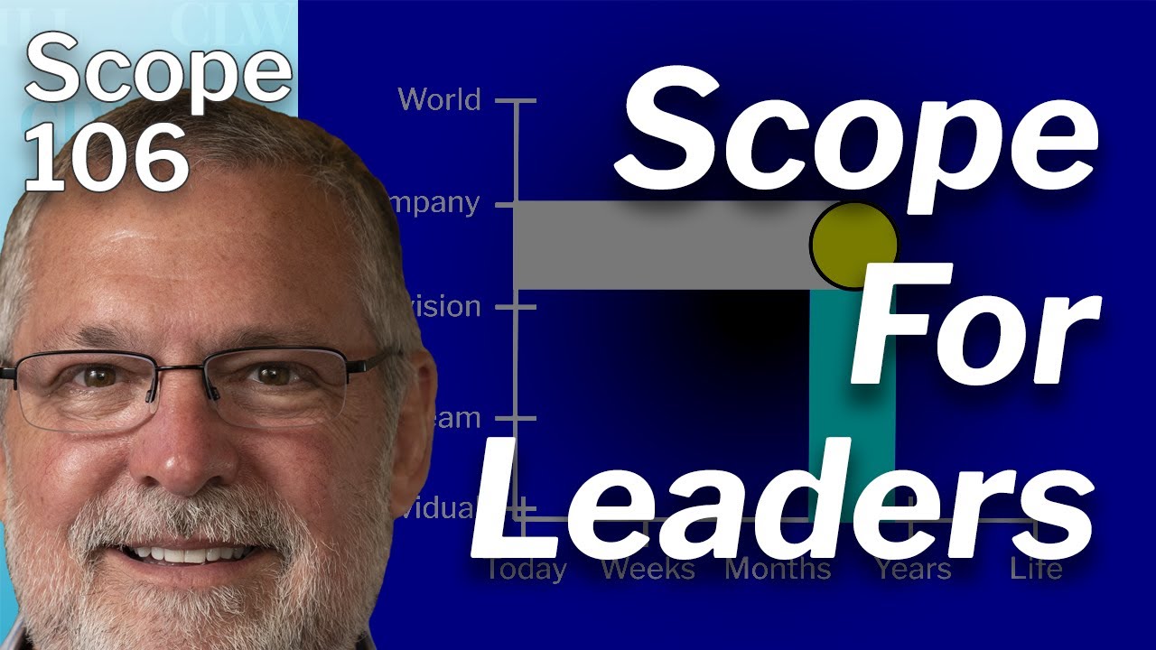 Use Scope to be a better Leader -- both for yourself and your team ...