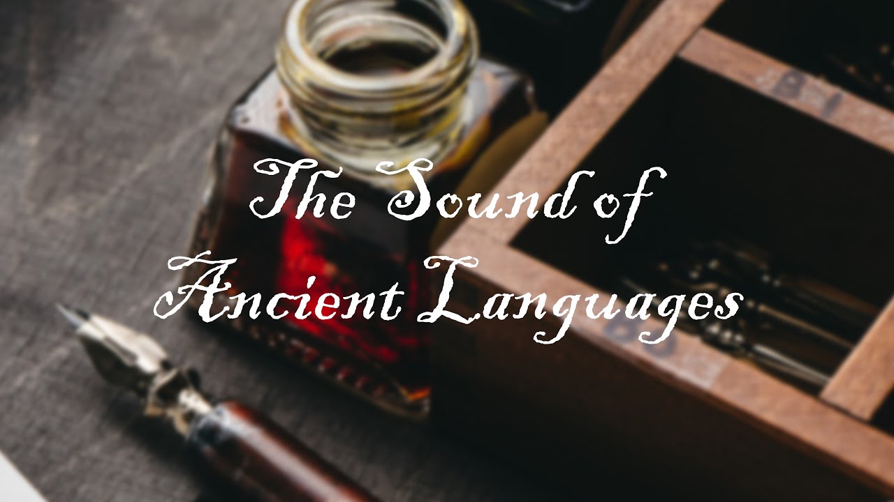 The Sound of Ancient Languages - YouTube